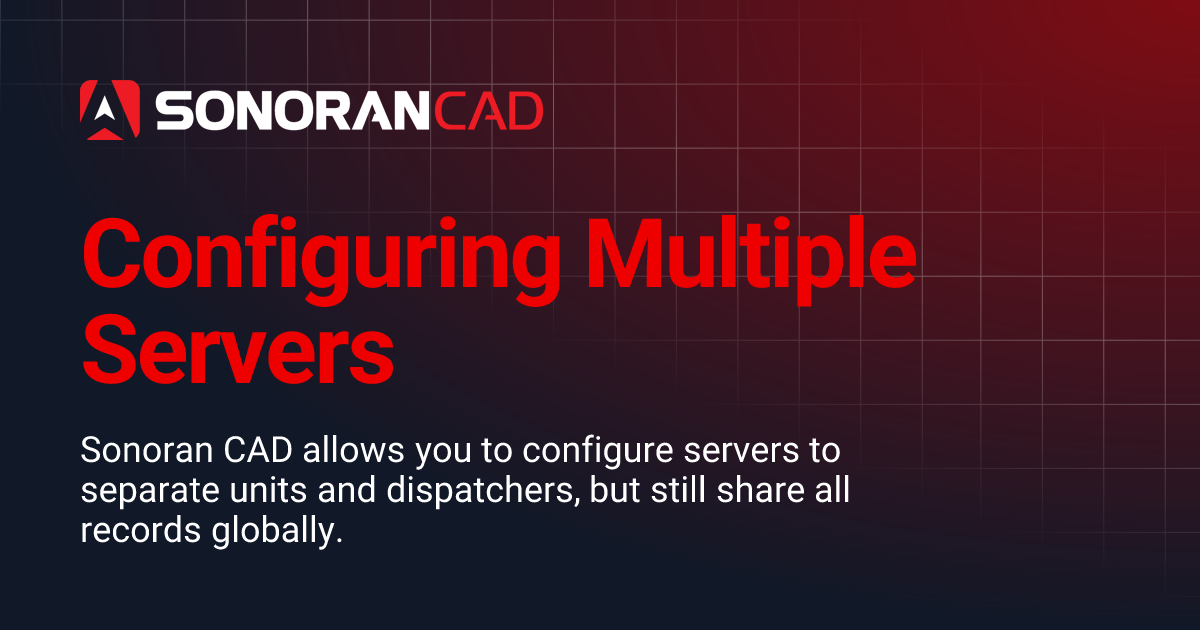 Configuring Multiple Servers | CAD | Sonoran Software Documentation