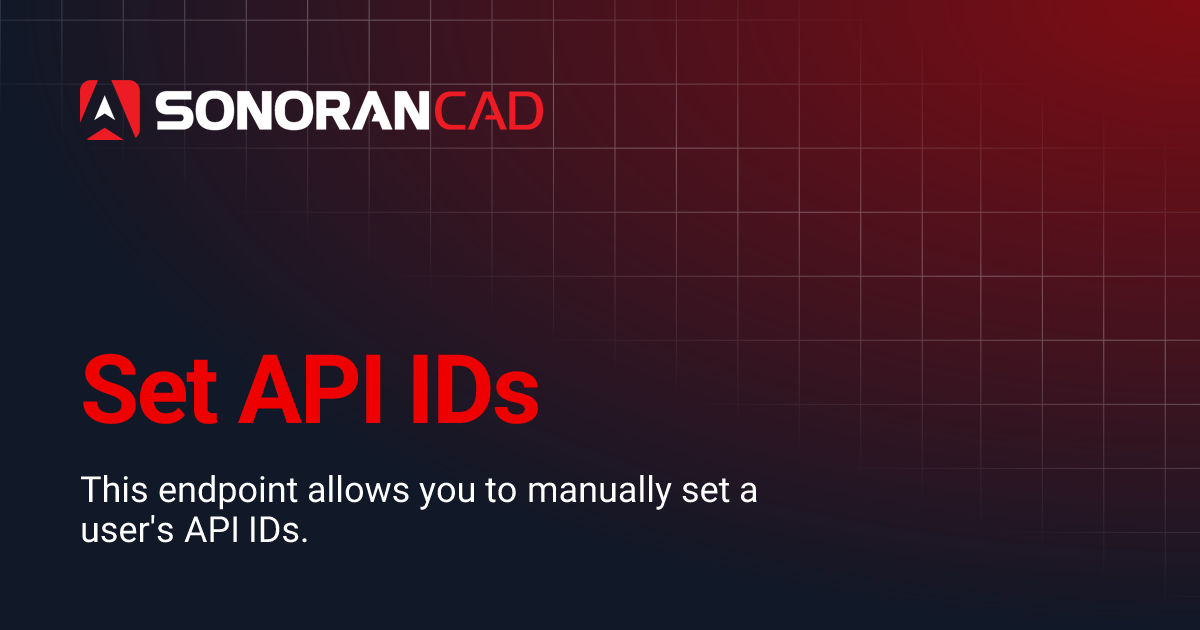 Set API IDs | Sonoran Software Documentation