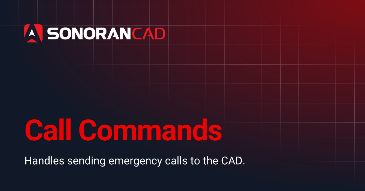 Call Commands | Sonoran Software Documentation