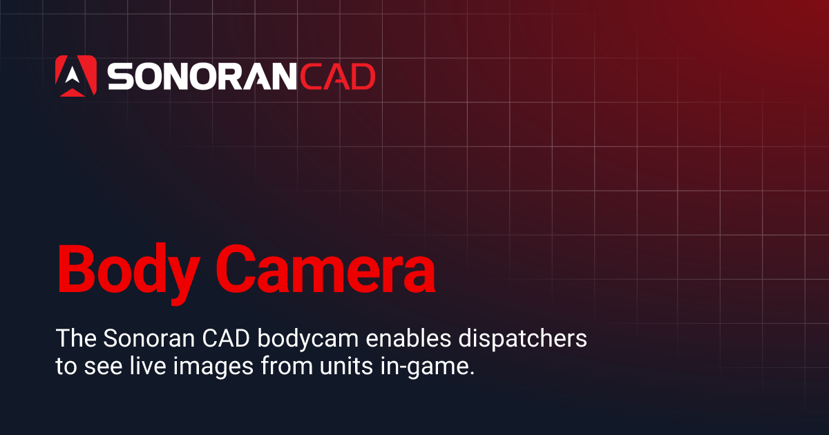 Body Camera | CAD | Sonoran Software Documentation