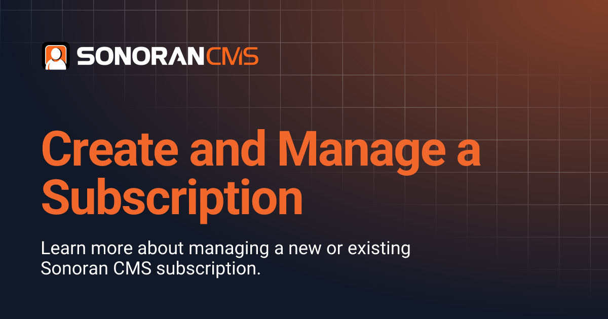 Create and Manage a Subscription | Sonoran Software Documentation