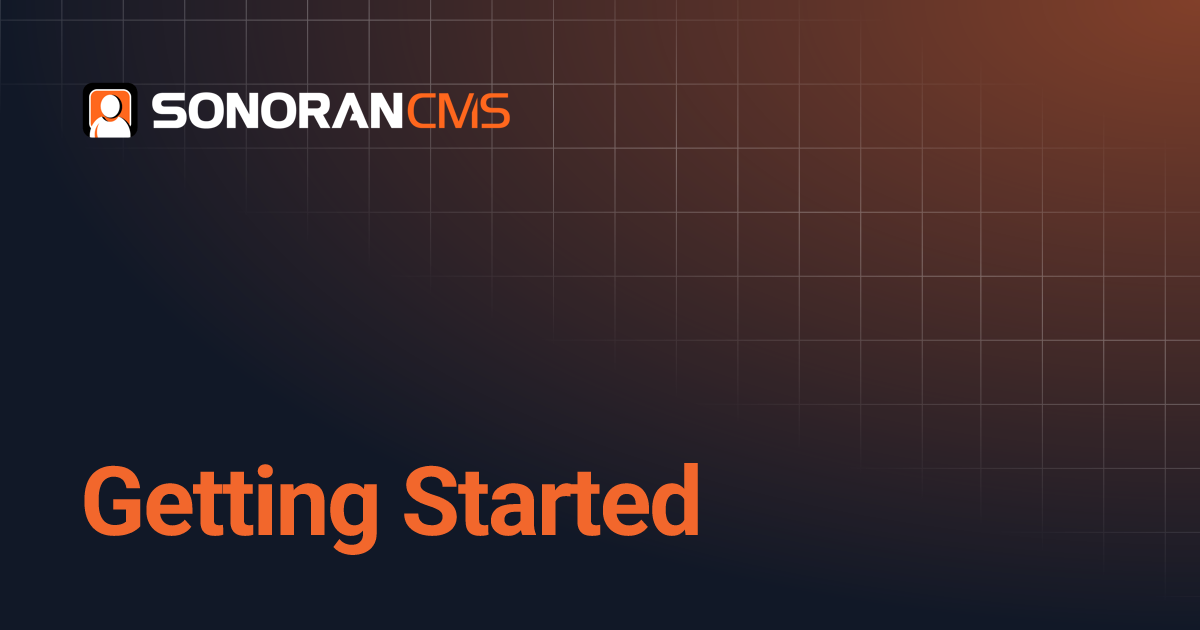 Getting Started | CMS | Sonoran Software Documentation