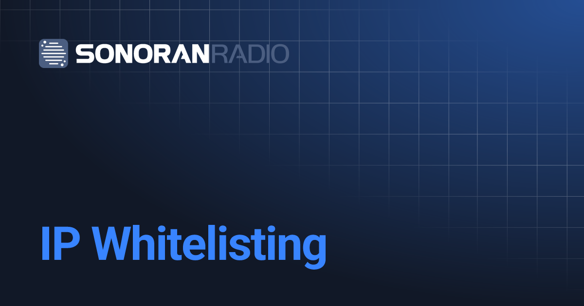 IP Whitelisting | Sonoran Software Documentation