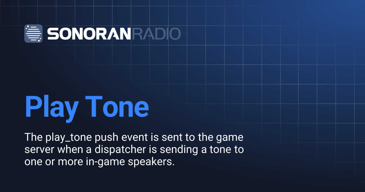 Play Tone | Radio | Sonoran Software Documentation