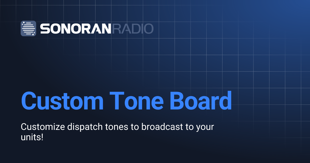 Custom Tone Board | Radio | Sonoran Software Documentation