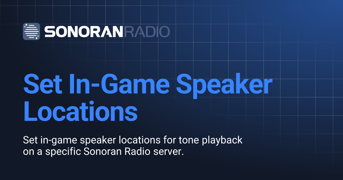 Set In-Game Speaker Locations | Radio | Sonoran Software Documentation