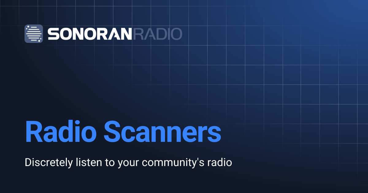 Radio Scanners | Radio | Sonoran Software Documentation