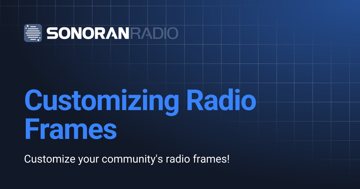 Customizing Radio Frames | Radio | Sonoran Software Documentation