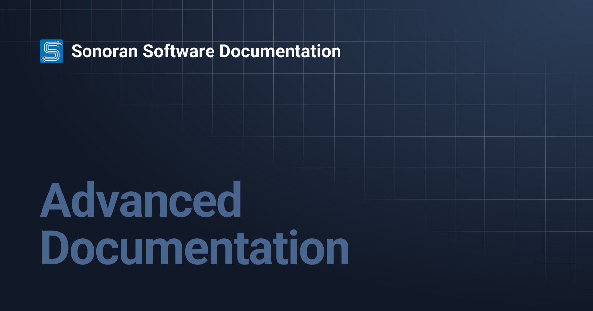 Advanced Documentation | Sonoran Software Documentation