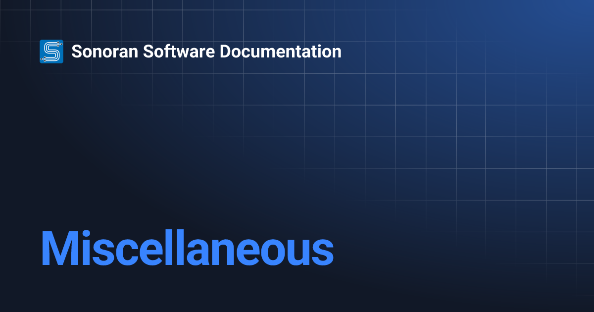 Miscellaneous | Sonoran Software Documentation